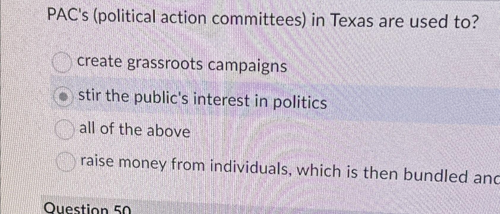 Solved PAC's (political action committees) ﻿in Texas are | Chegg.com