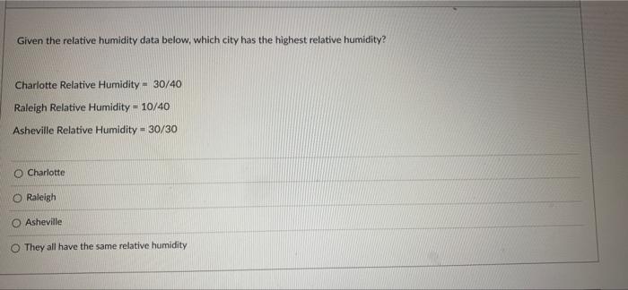 Solved Given the relative humidity data below, which city | Chegg.com