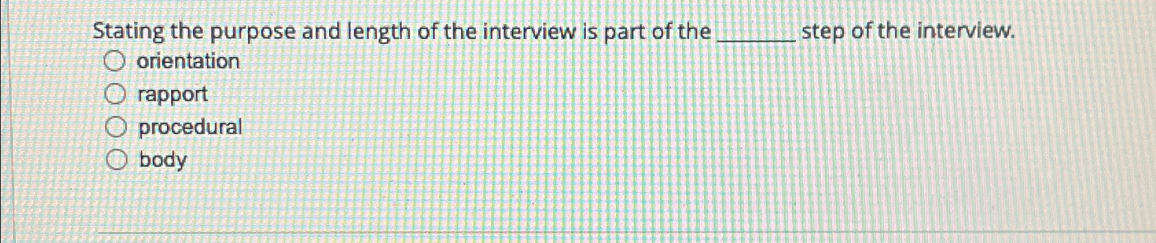 Solved Stating the purpose and length of the interview is | Chegg.com
