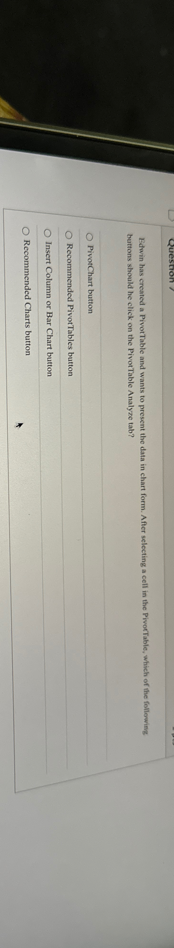 Solved Edwin has created a PivotTable and wants to present | Chegg.com