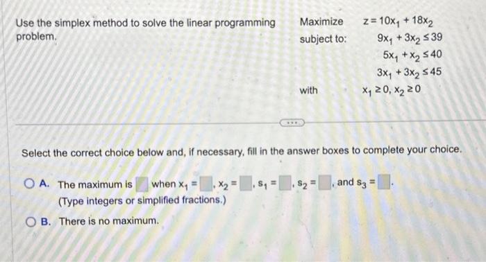 Solved Use the simplex method to solve the linear | Chegg.com
