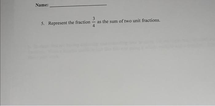 Solved 5. Represent the fraction 43 as the sum of two unit | Chegg.com