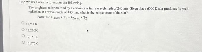 Solved Use Wein's Formula to answer the following. The | Chegg.com