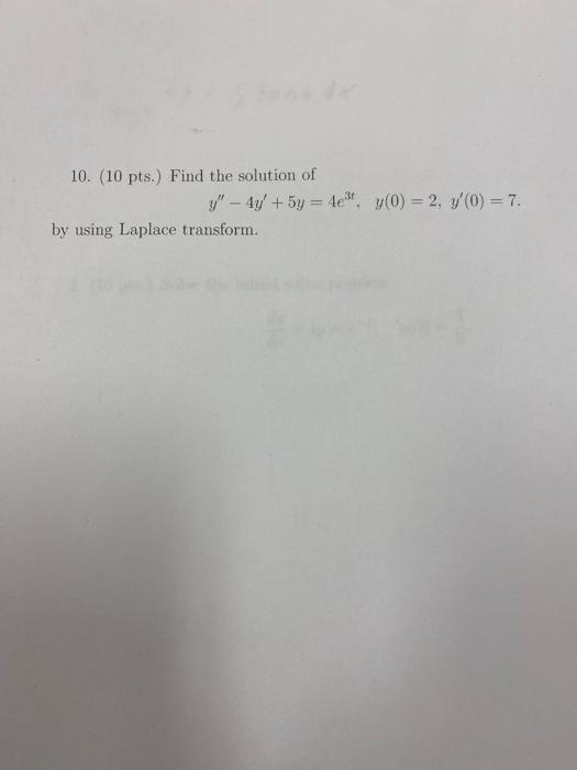 Solved 10. (10 pts.) Find the solution of | Chegg.com