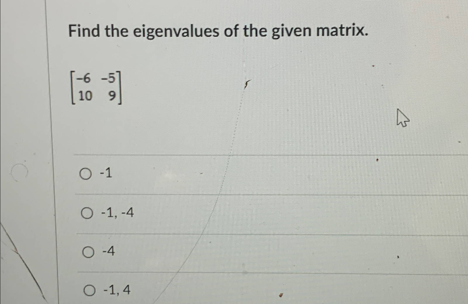 Solved Find the eigenvalues of the given | Chegg.com