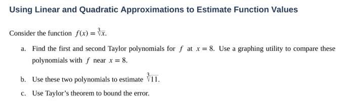 Solved Using Linear and Quadratic Approximations to Estimate | Chegg.com