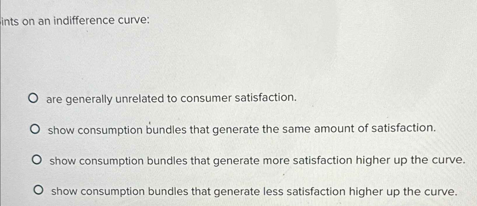Solved ints on an indifference curve:are generally unrelated | Chegg.com