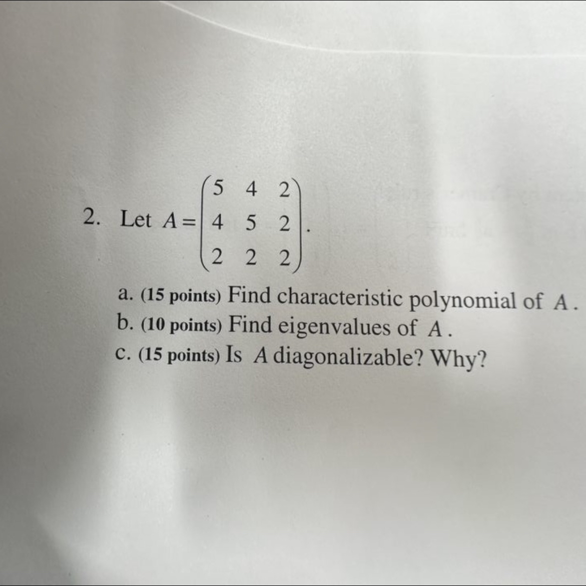 Solved Let A=([5,4,2],[4,5,2],[2,2,2]).a. (15 ﻿points) ﻿Find | Chegg.com