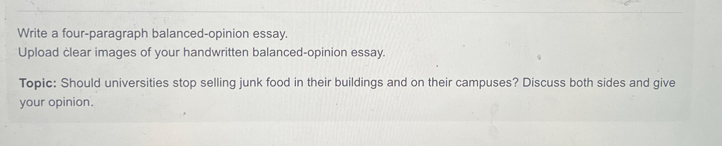 Solved Write a four-paragraph balanced-opinion essay.Upload | Chegg.com