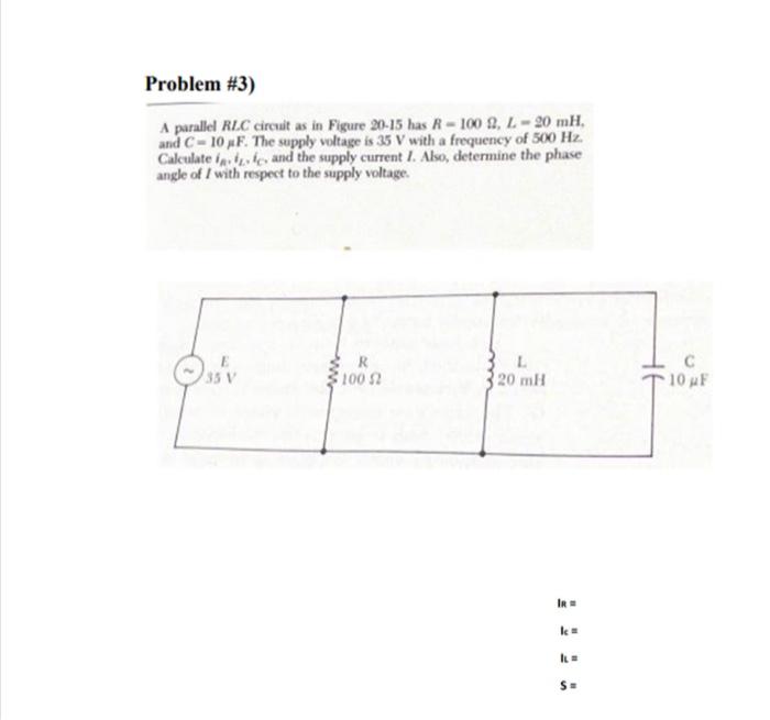 [Solved]: A parallel RLC circuit as in Figure 2015 has R=10