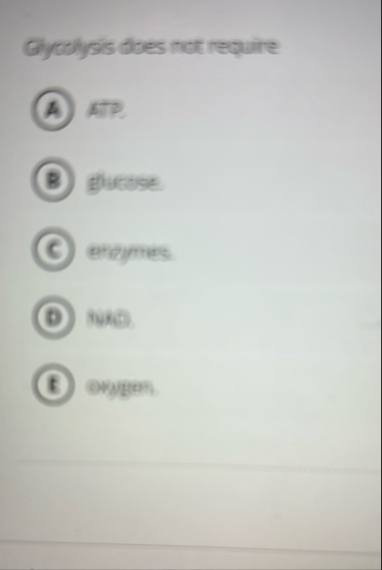 Solved Gycolysis does not require(A) ﻿ATP(B) ﻿gluctise(C) | Chegg.com