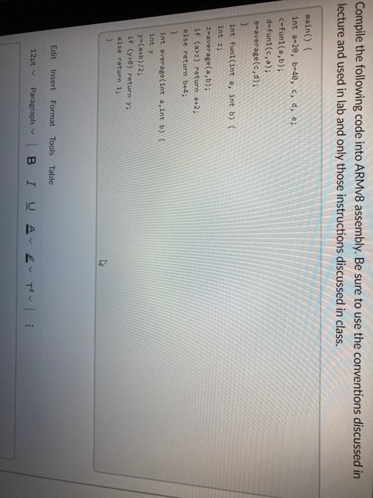 Solved Compile the following code into ARMv8 assembly. Be | Chegg.com