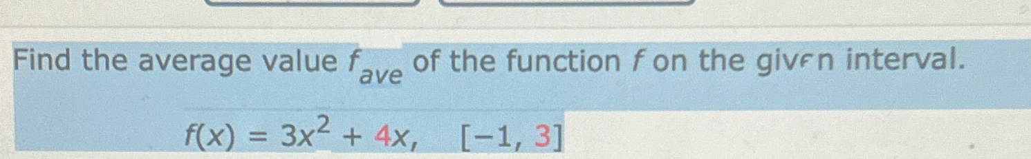 Solved Find the average value fave ﻿of the function f ﻿on | Chegg.com