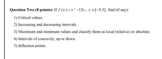 Solved Question Two (8 ﻿points): If f'(x)=x3-12x,xin[-5,5], | Chegg.com
