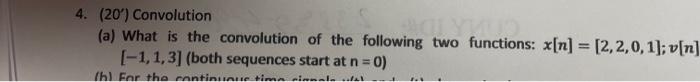 Solved 4. (20') Convolution (a) What is the convolution of | Chegg.com
