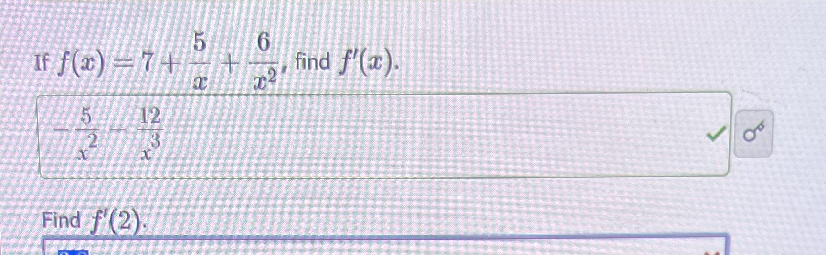 Solved If f(x)=7+5x+6x2, ﻿Find f'(2) | Chegg.com