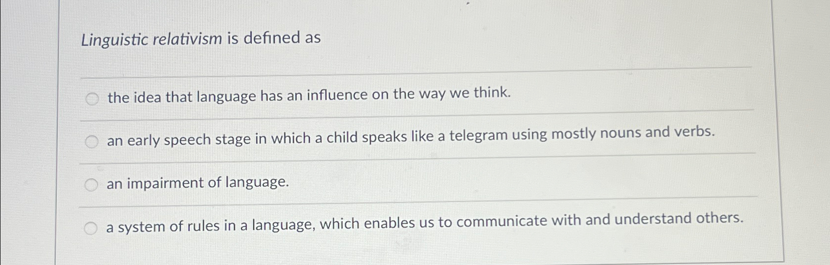 Solved Linguistic relativism is defined asthe idea that | Chegg.com