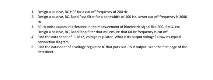Solved 1. Design a passive, RC-HPF for a cut-off frequency | Chegg.com