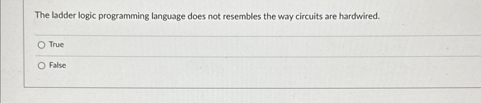 Solved The ladder logic programming language does not | Chegg.com