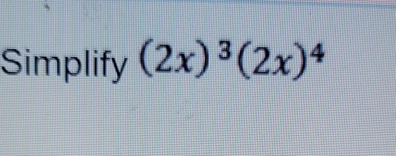 Solved Simplify (2x) 3(2x)4 | Chegg.com