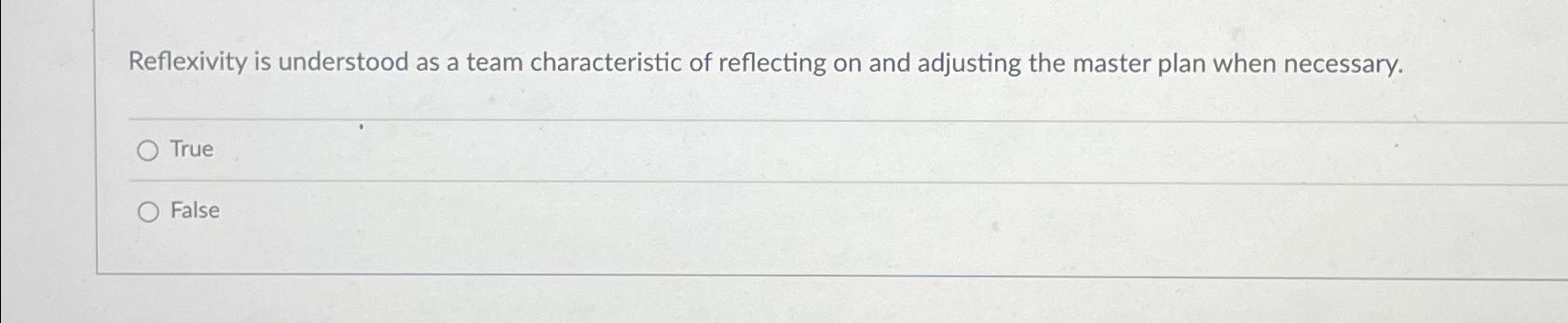 Solved Reflexivity is understood as a team characteristic of | Chegg.com