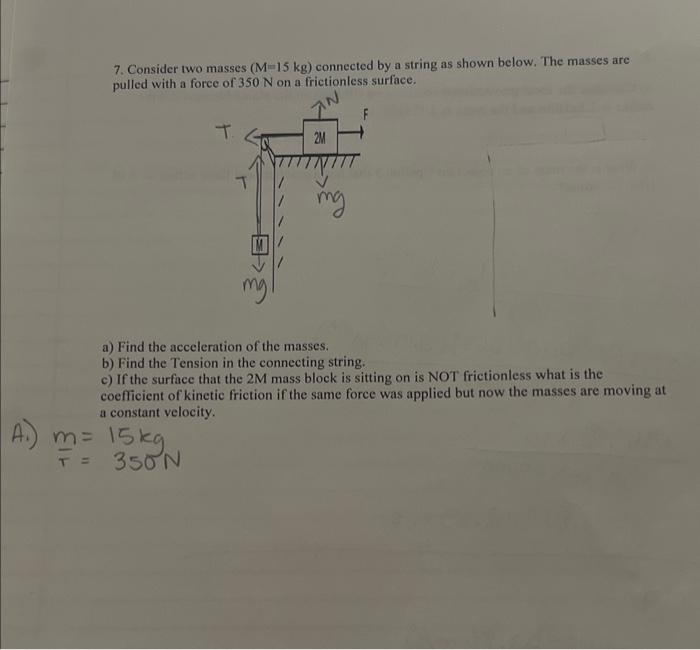 Solved 7. Consider two masses (M=15 kg) connected by a | Chegg.com