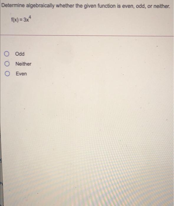 Solved Determine algebraically whether the given function is | Chegg.com