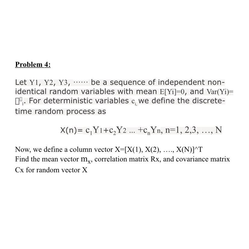 Solved Problem 4:Let Y1,Y2,Y3,cdotscdots be a sequence of | Chegg.com