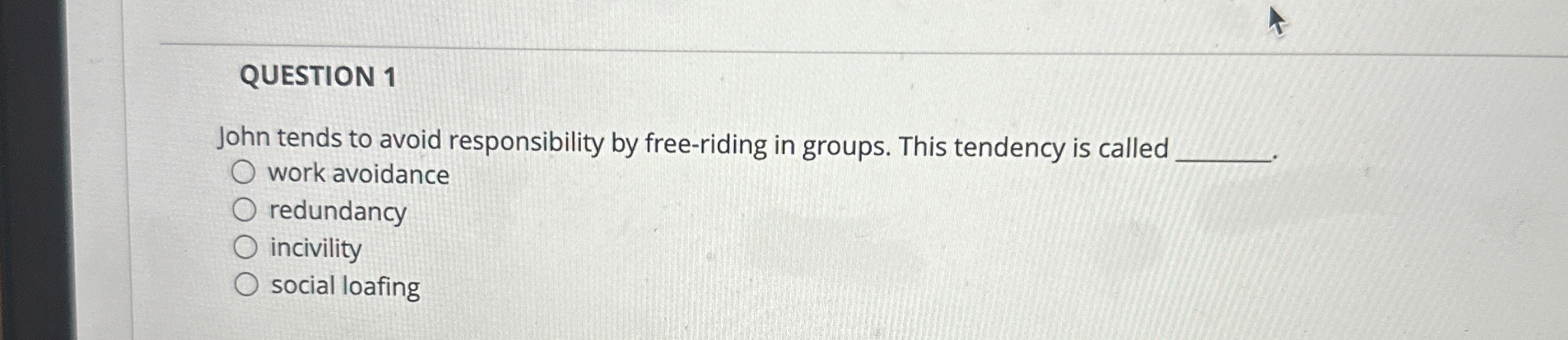 Solved QUESTION 1John tends to avoid responsibility by | Chegg.com