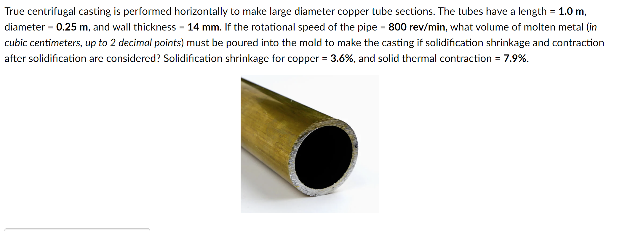 Solved True Centrifugal Casting Is Performed Horizontally To