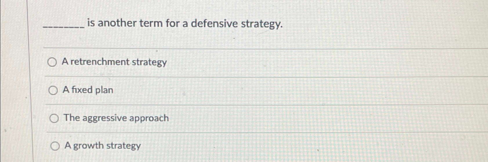 Solved is another term for a defensive strategy.A | Chegg.com