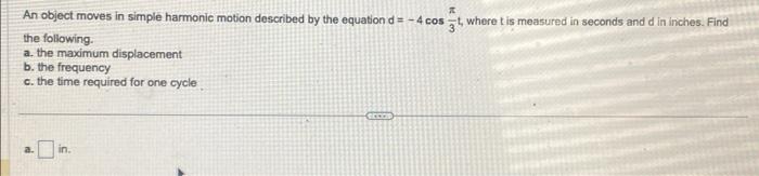 Solved An object moves in simple harmonic motion described | Chegg.com