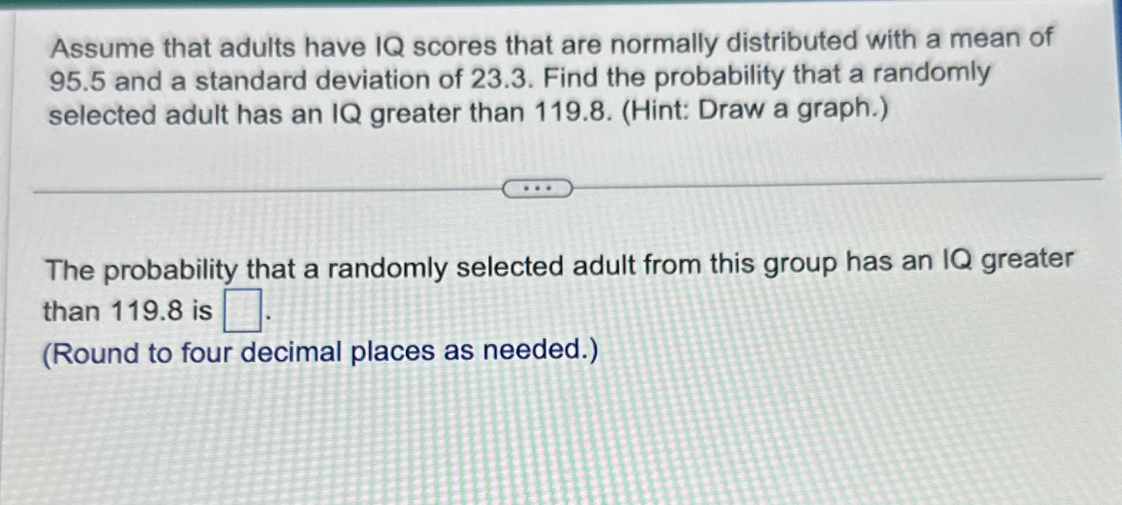 Solved Assume that adults have IQ scores that are normally | Chegg.com