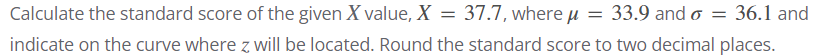 Solved Calculate the standard score of the given x ﻿value, | Chegg.com