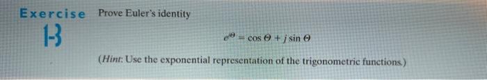 Solved Prove Euler's identity eθ=cosθ+jsinθ (Hint: Use the | Chegg.com