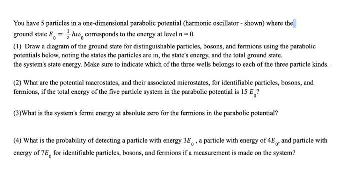 Solved You have 5 particles in a one-dimensional parabolic | Chegg.com