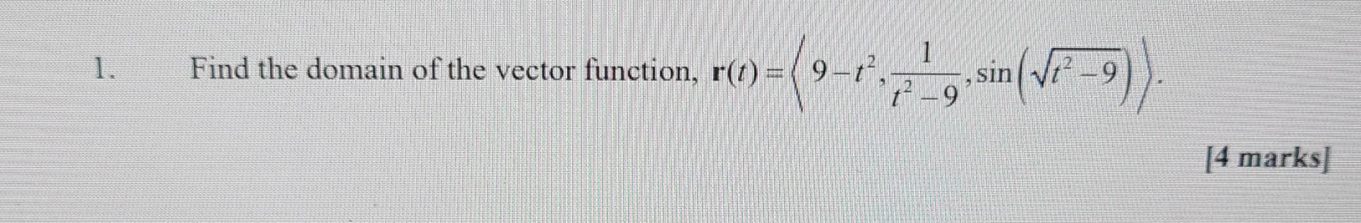Solved 1. Find the domain of the vector function, | Chegg.com