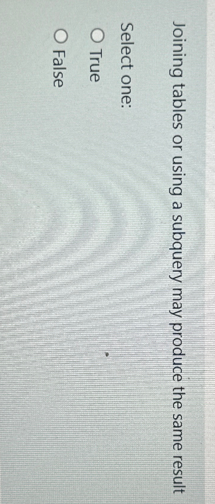 Solved Joining tables or using a subquery may produce the | Chegg.com