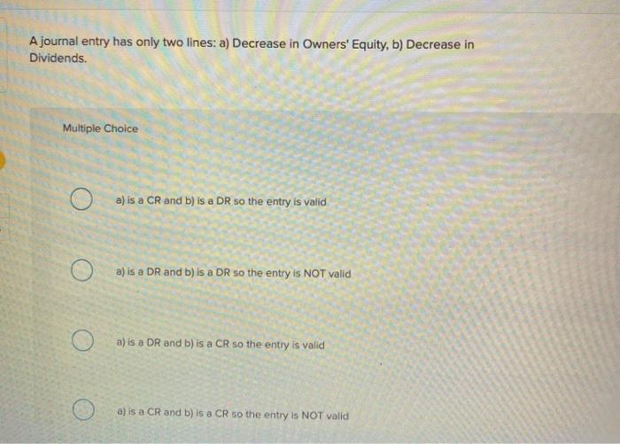 Solved A Journal Entry Has Only Two Lines A Decrease In 3488