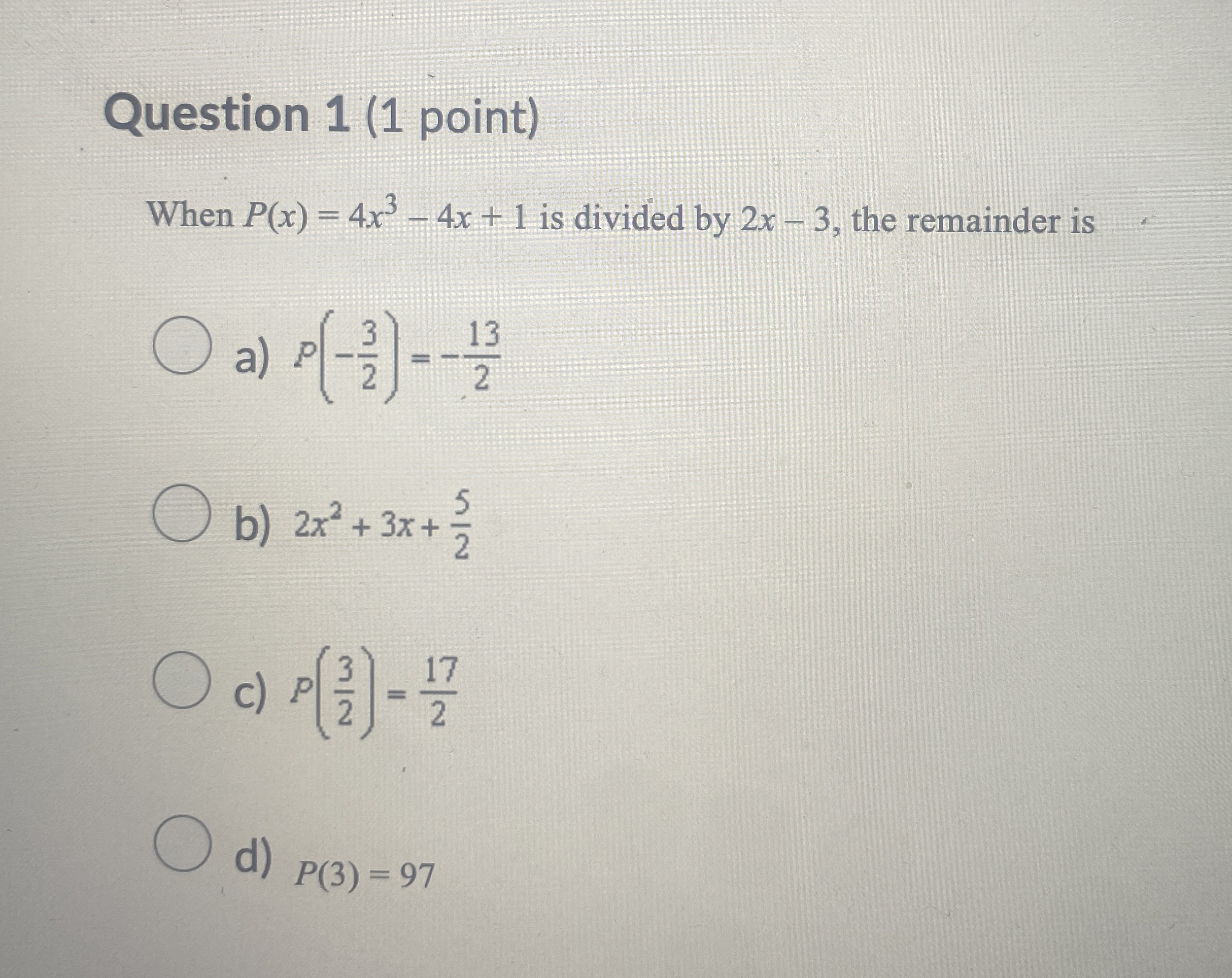 Solved Question 1 (1 ﻿point)When P(x)=4x3-4x+1 ﻿is divided | Chegg.com