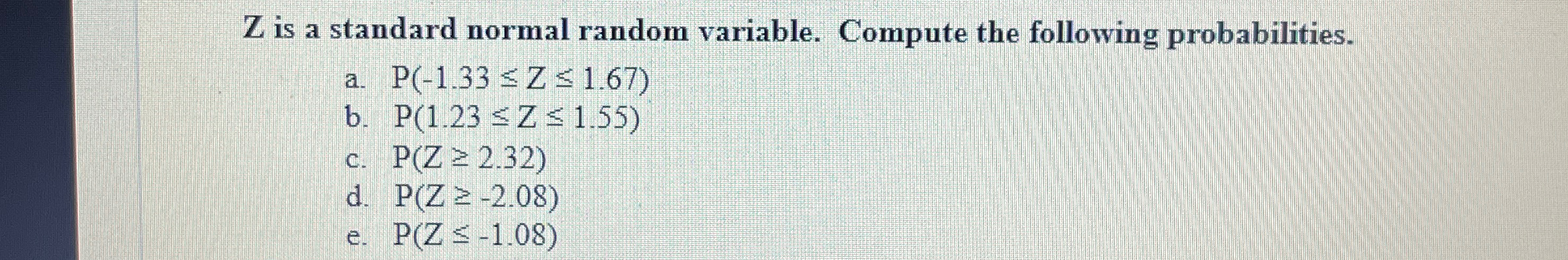 Solved Z ﻿is a standard normal random variable. Compute the | Chegg.com