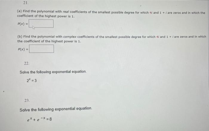 Solved 21 (a) Find the polynomial with real coefficients of | Chegg.com
