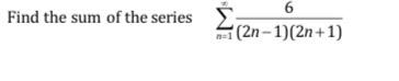Solved Find the sum of the series \\( \\sum_{n=1}^{\\infty} | Chegg.com