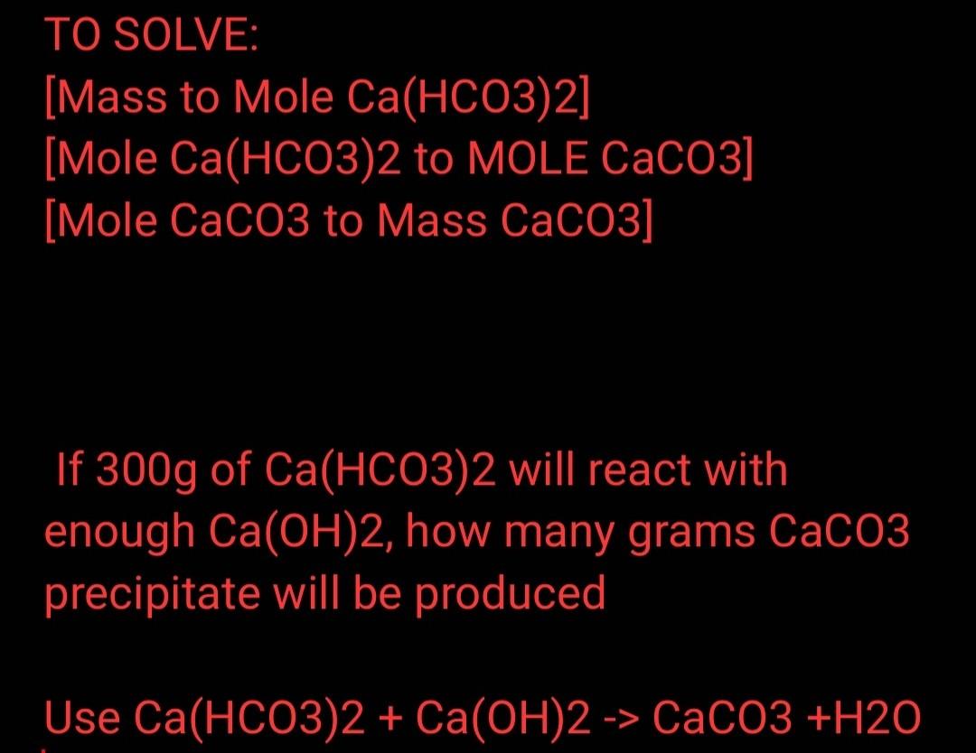 Solved TO SOLVE: [Mass to Mole Ca(HCO3)2] [Mole Ca(HCO3)2 to | Chegg.com