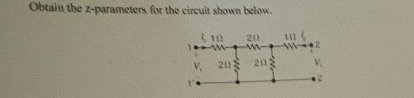 Solved Obtain the z-parameters for the circuit shown below. | Chegg.com