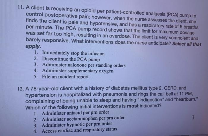 Solved 11. A client is receiving an opioid per | Chegg.com