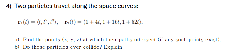 Solved Two particles travel along the space | Chegg.com
