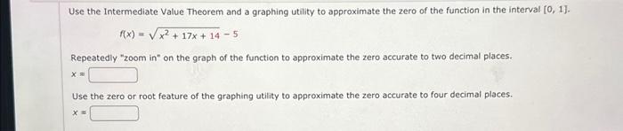 Solved Use the Intermediate Value Theorem and a graphing | Chegg.com
