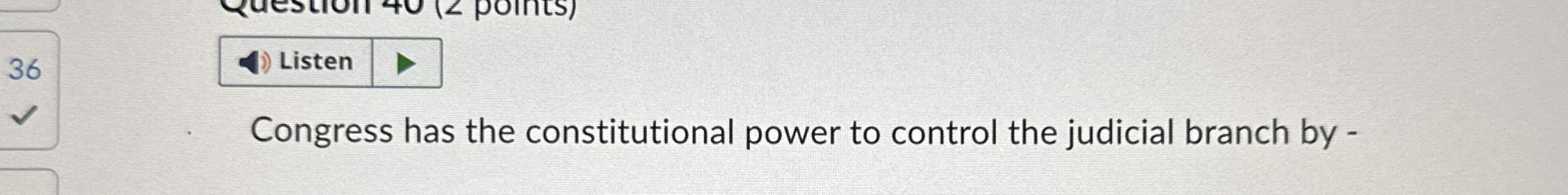 Solved Congress has the constitutional power to control the | Chegg.com