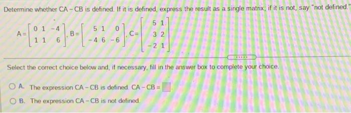 Solved Determine whether CA - CB is defined. If it is | Chegg.com
